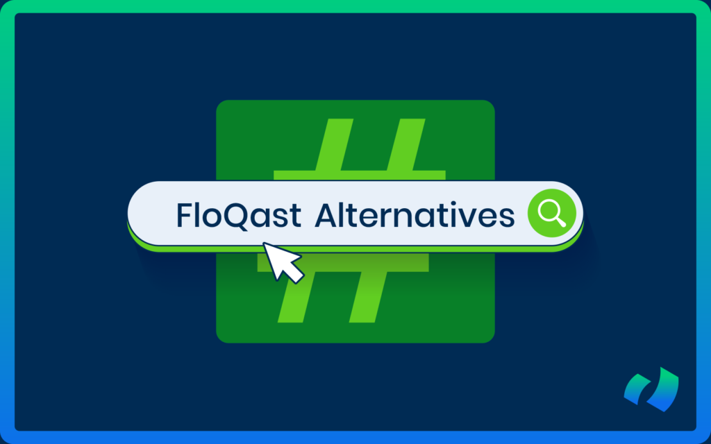 Top 8 FloQast Alternatives for Automating Financial Close
